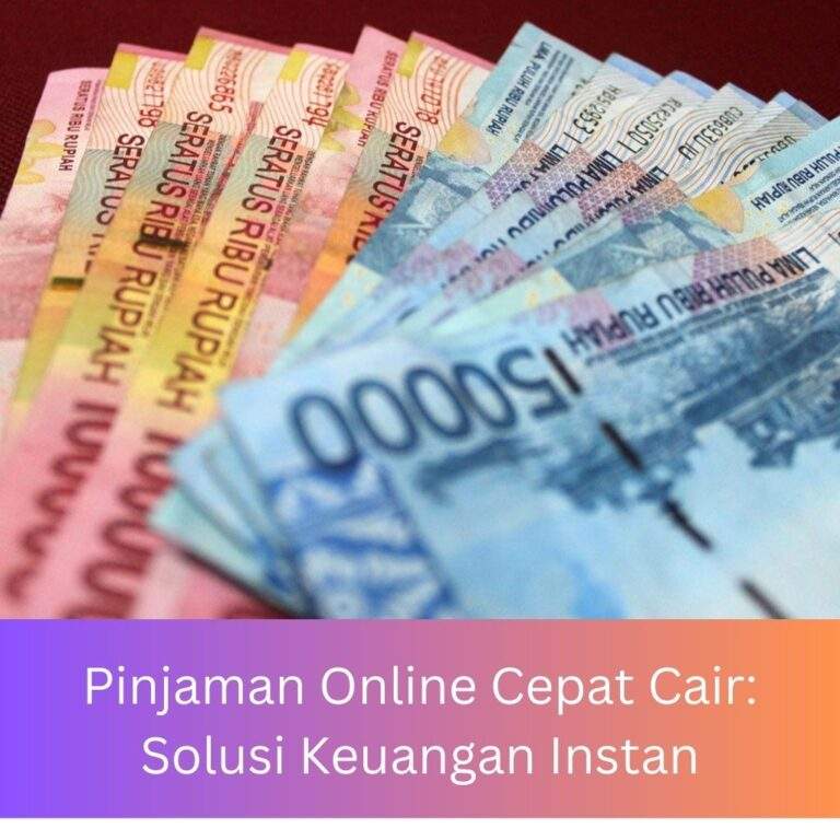 Pinjaman Online Cepat Cair: Solusi Keuangan Instan – Penghasil Uang